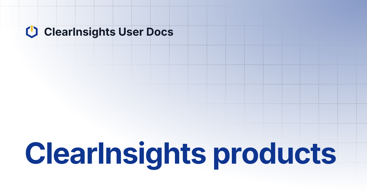 ClearInsights products | ClearInsights User Docs